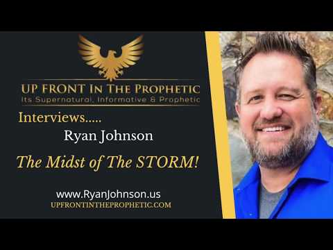 In The Midst of the Storm ~ Ryan Johnson - Up Front In The Prophetic