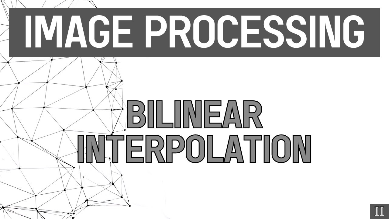 Image Processing | Part-2 | Bilinear Interpolation