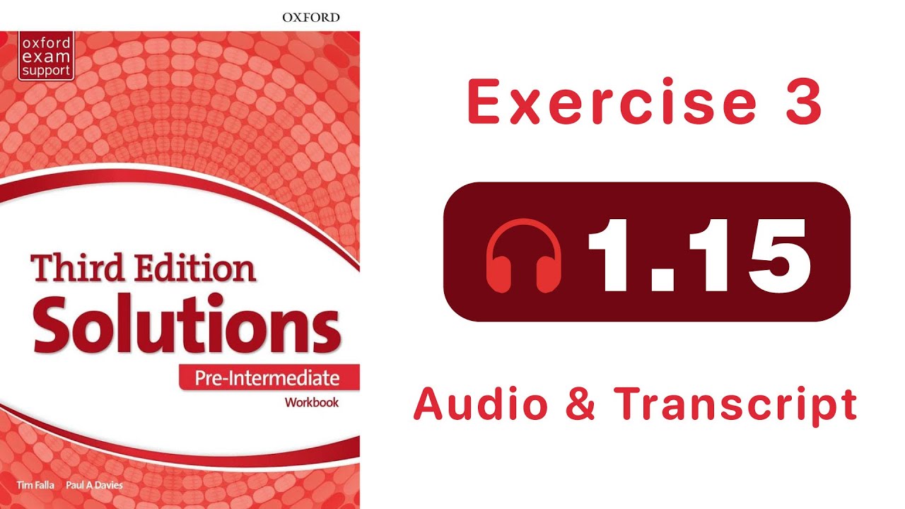 Solutions Pre-Intermediate Workbook audio 1.15 (Exercise 3)