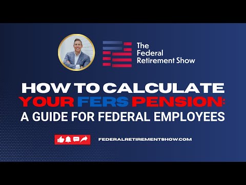How to Calculate Your FERS Pension - A Guide for Federal Employees