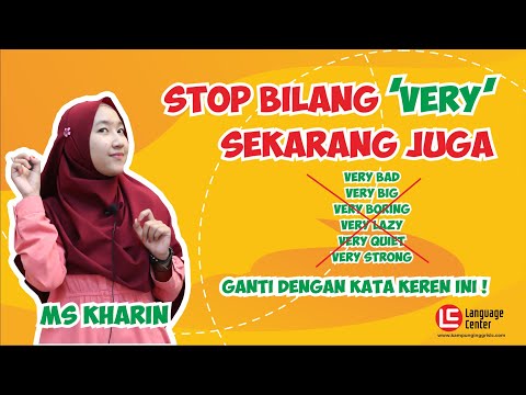 Stop Bilang Very Sekarang Juga Dan Ganti Dengan Kata Keren Ini - Part 2 - Kampung Inggris LC