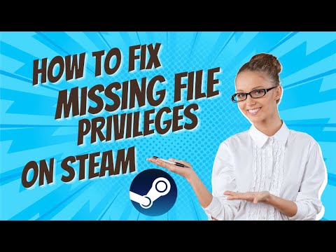 Missing File Privileges On Steam Fixed 2024
