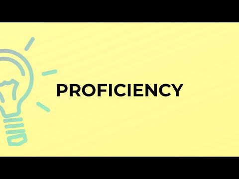 What is the meaning of the word PROFICIENCY?