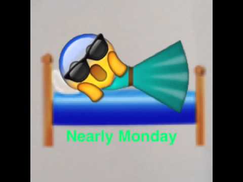 Nearly Monday