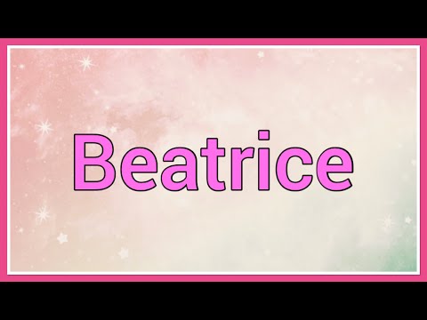 Beatrice | Name Origin Meaning Variations