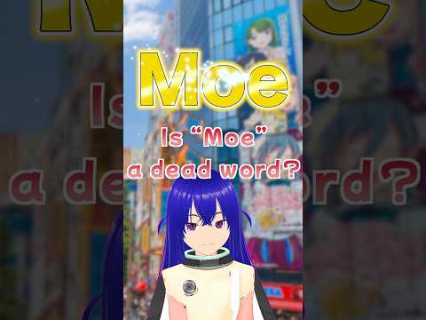 Is “Moe” a Dead Word? A Japanese Fan Explains!