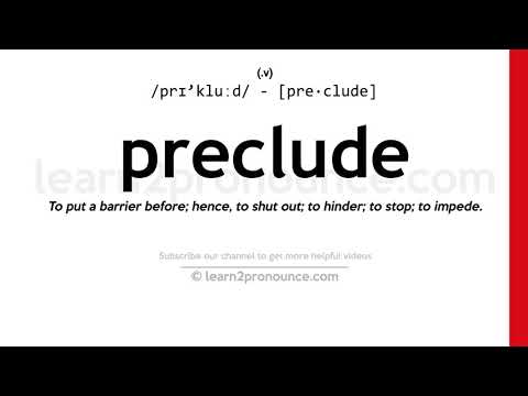 Pronunciation of Preclude | Definition of Preclude