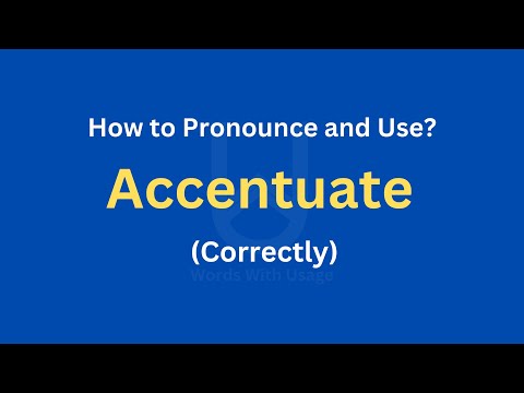How to Pronounce Accentuate | How to use it? (Correctly)
