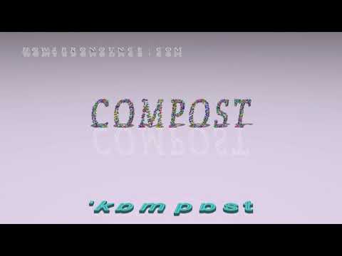 compost - pronunciation + Examples in sentences and phrases