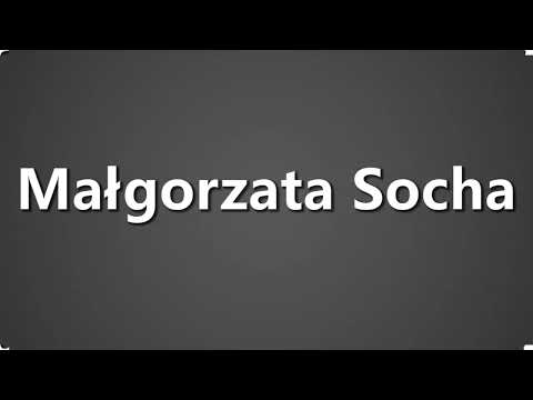 How To Pronounce Malgorzata Socha