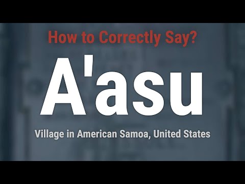 How to Pronounce A'asu, American Samoa (Correctly!)