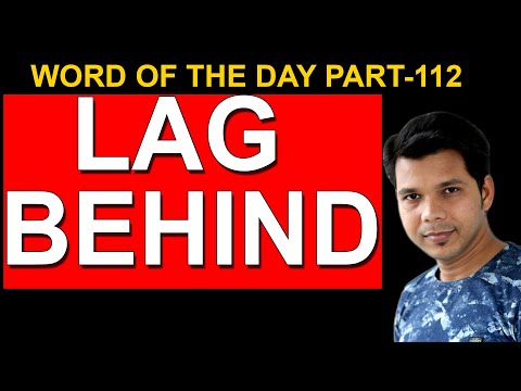 LAG BEHIND || WORD OF THE DAY EPISODE- 112