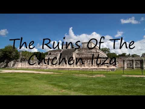 How to say The Ruins Of The Chichen Itza in English?