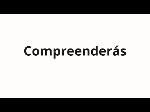 How to pronounce Compreenderás