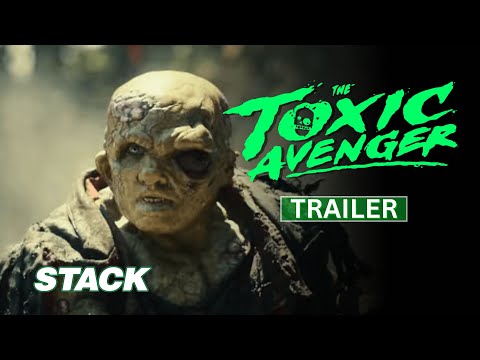 The Toxic Avenger | Trailer | STACK