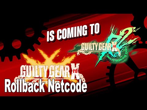 Guity Gear Xrd Revelator and Xrd Rev 2 Getting Rollback Netcode | JCR ...
