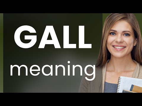 Gall • meaning of GALL