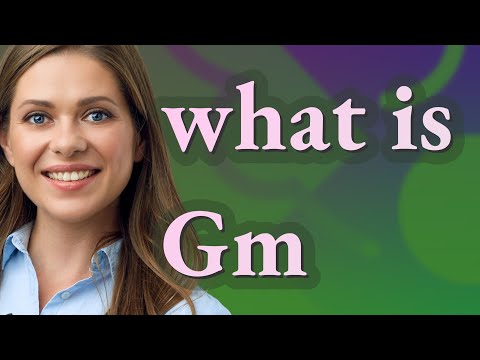 Gm | meaning of Gm