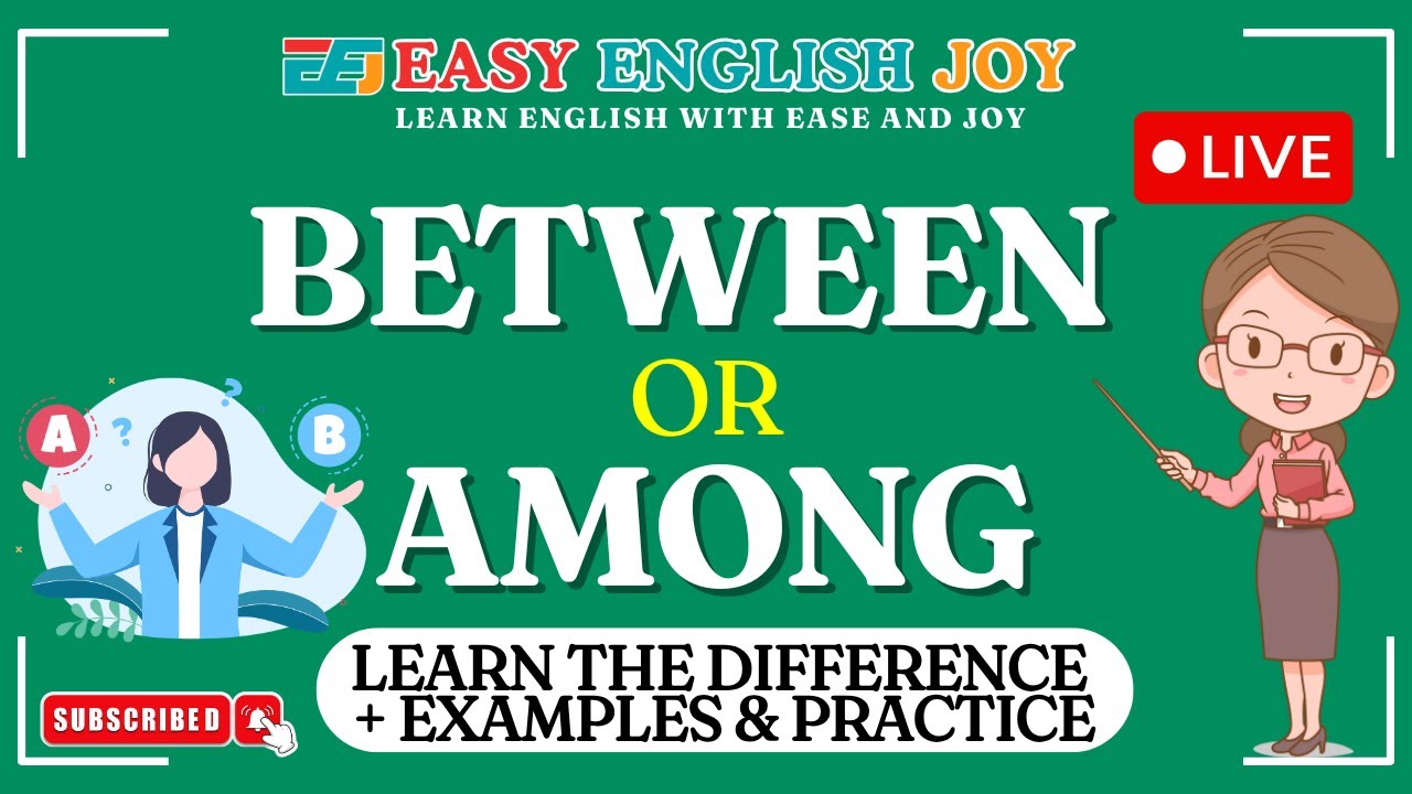 Live: Between or Among? Learn the Difference + Examples & Practice