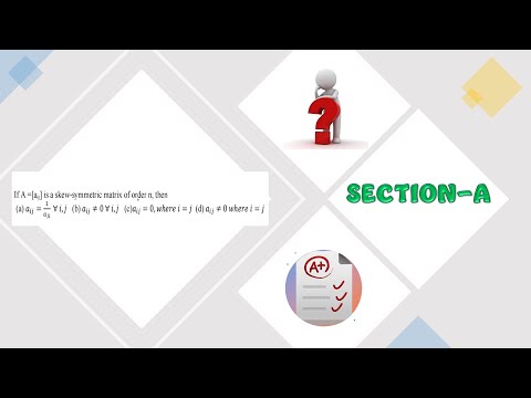 If A =[a_ij] is a skew-symmetric matrix of order n, then ?| SECTION A| NCERT| Class 12