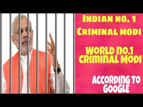 Narendra Modi is world and Indian no. 1 criminal