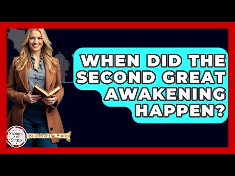When Did The Second Great Awakening Happen? - Stories of the States