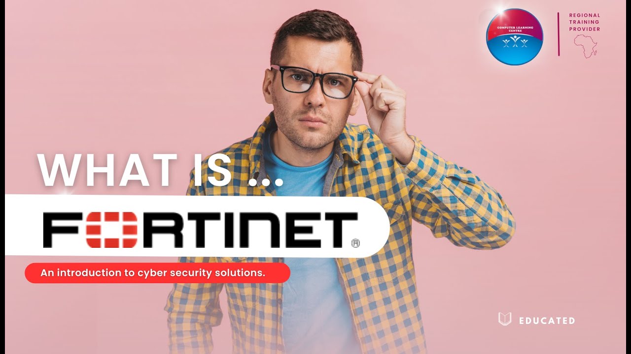 Introduction to Fortinet.