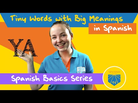 Meaning of 'Ya' in Spanish | Spanish Academy TV