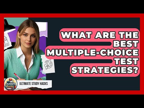 What Are The Best Multiple-choice Test Strategies? - Ultimate Study Hacks