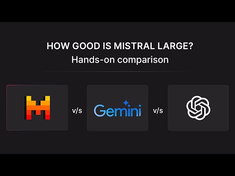 Let's Compare: Mistral Large with ChatGPT and Gemini