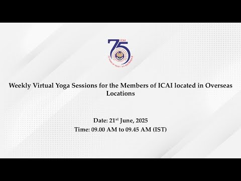 Weekly Virtual Yoga Sessions for the Members of ICAI located in Overseas Locations