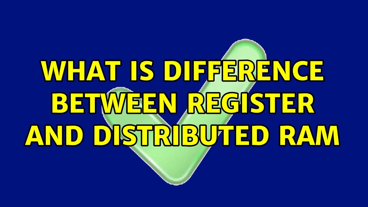 What is difference between register and distributed RAM