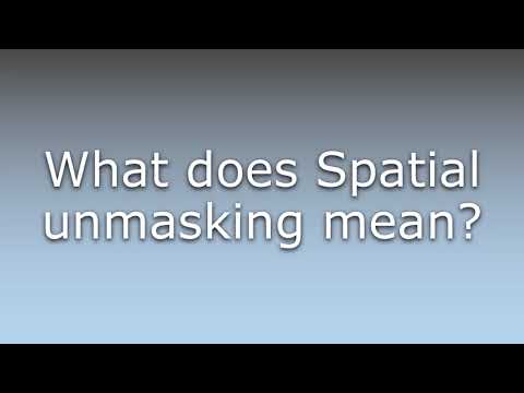 What does Spatial unmasking mean?