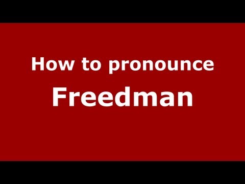 How to Pronounce Freedman - PronounceNames.com