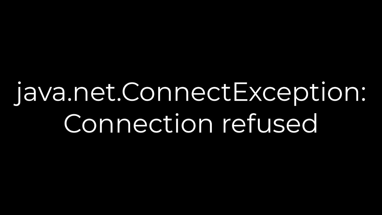 Java :java.net.ConnectException: Connection refused(5solution)