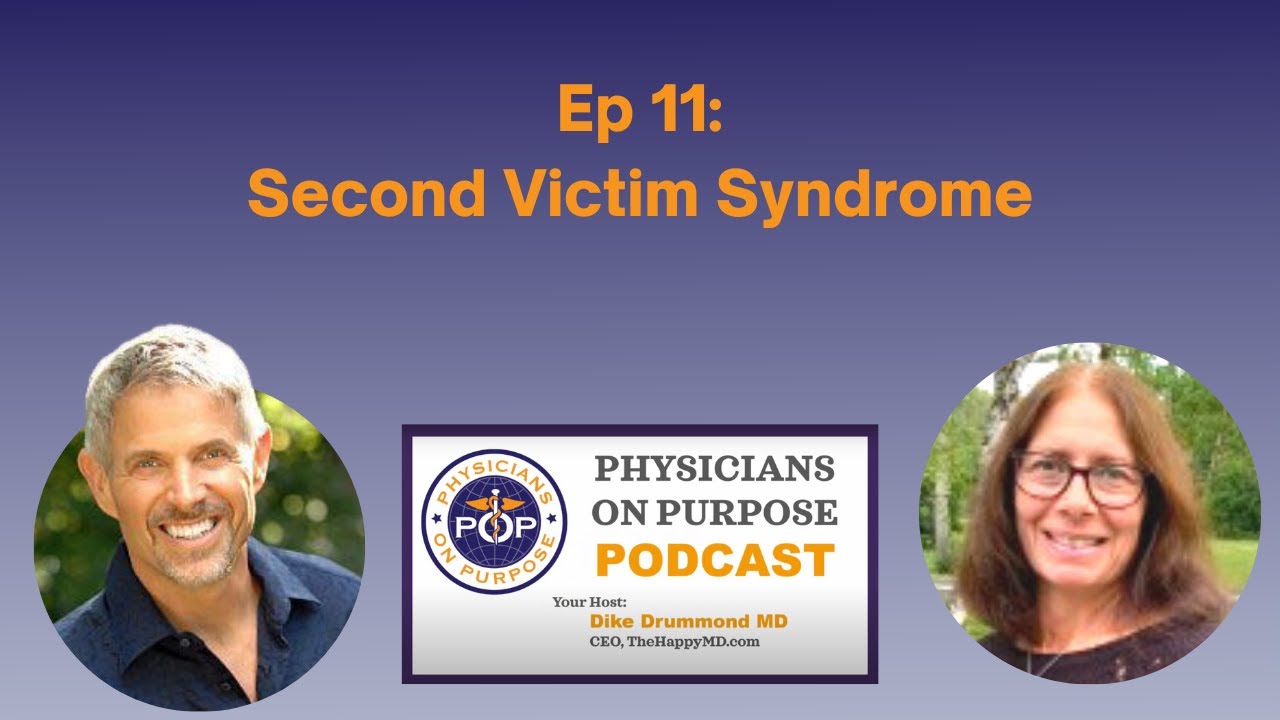 11. Second Victim Syndrome in Physicians with Susan Wilson MD