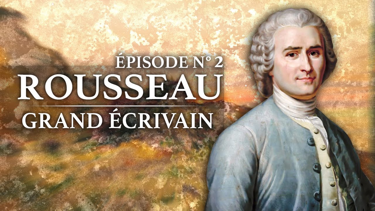 Documentaire | Jean-Jacques Rousseau – Grand Ecrivain (1712-1778 ...