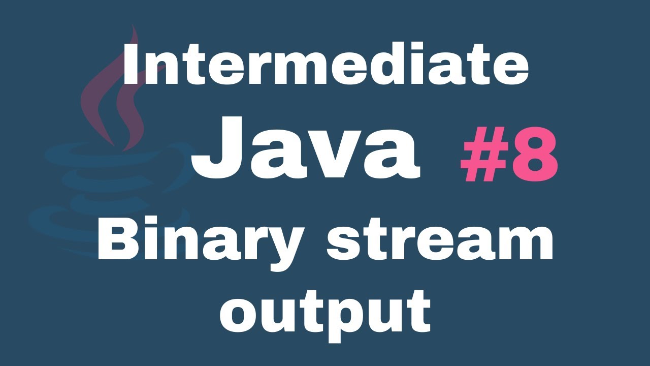 Java Intermediate Tutorials #8 - Binary stream output