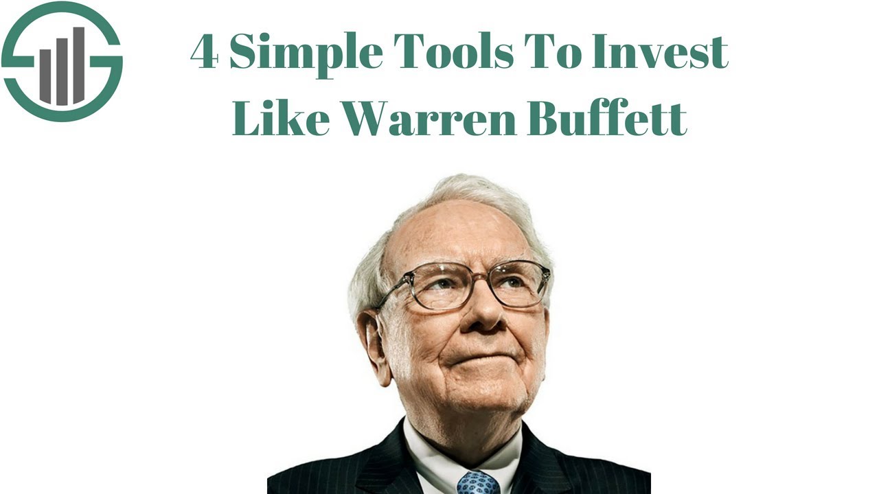 4 Simple Tools To Invest Like Warren Buffett