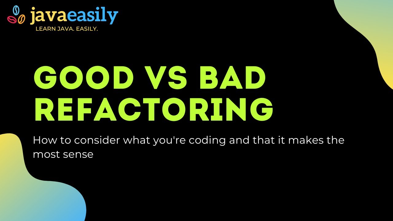 Good vs Bad Refactoring | Java for Beginners
