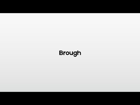 How to pronounce Brough