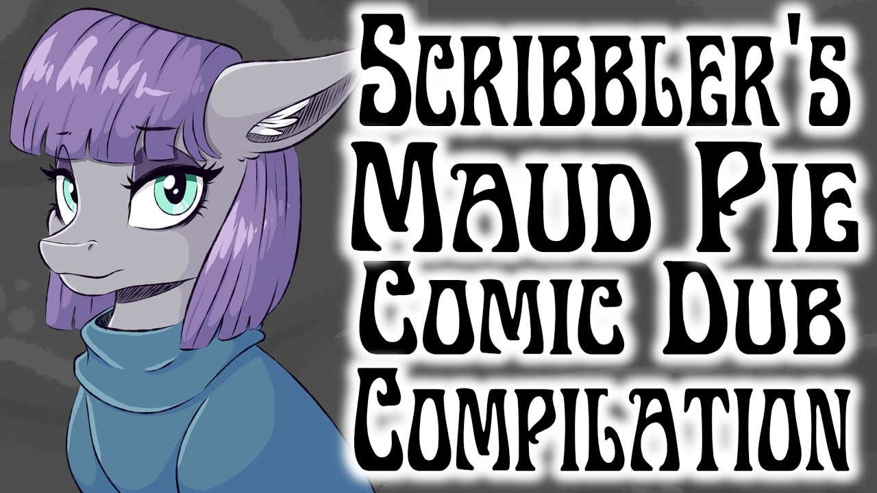 Scribbler's Maud Pie Comic Dub Compilation [MLP Comic Dubs]