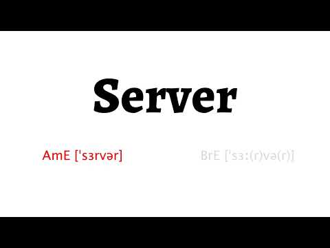 How to Pronounce server in American English and British English