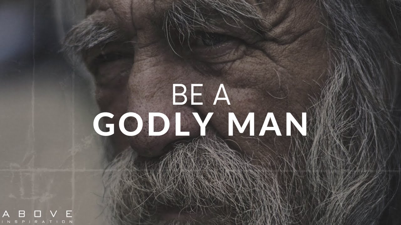 BE A GODLY MAN
