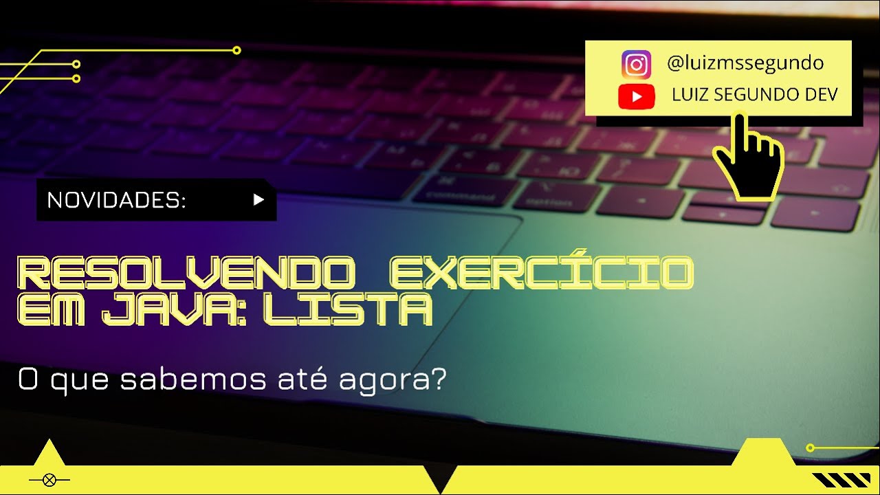 Resolvendo exercícios em Java: LISTAS