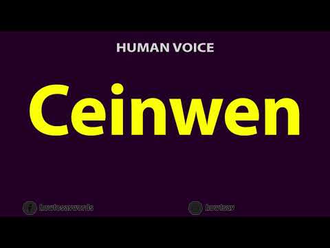 How to Pronounce Ceinwen