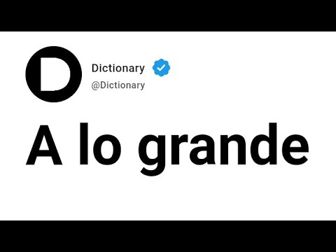 A lo grande Meaning In English