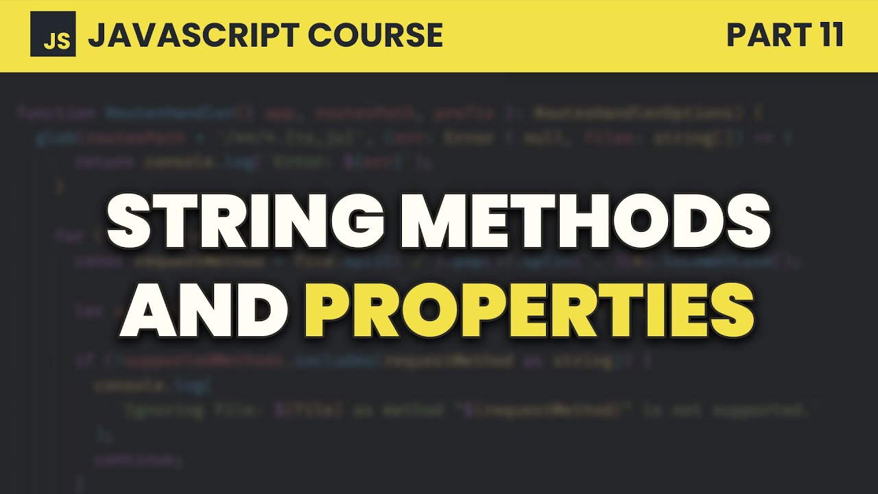 String Methods and Properties | JavaScript for Beginners #11