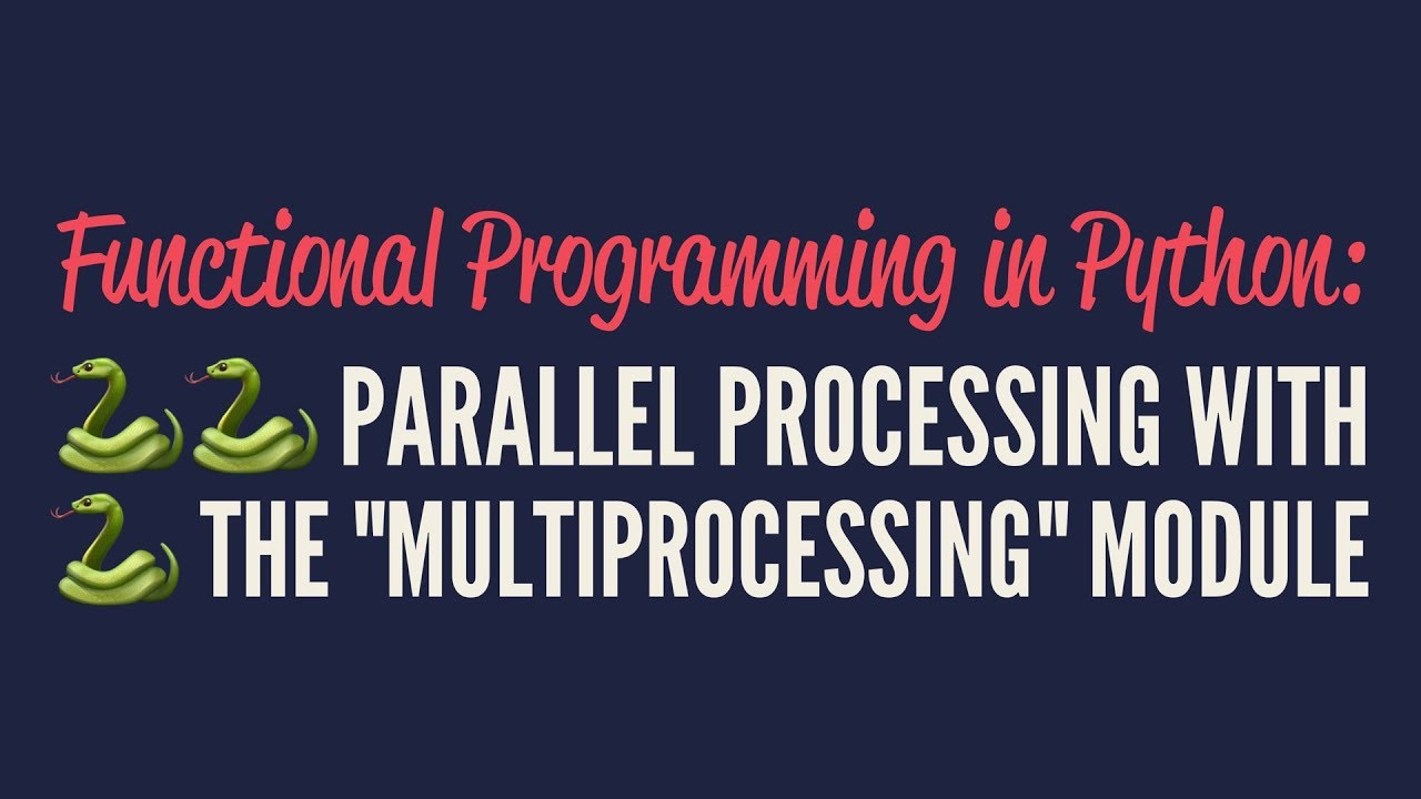 Functional Programming in Python: Parallel Processing with 