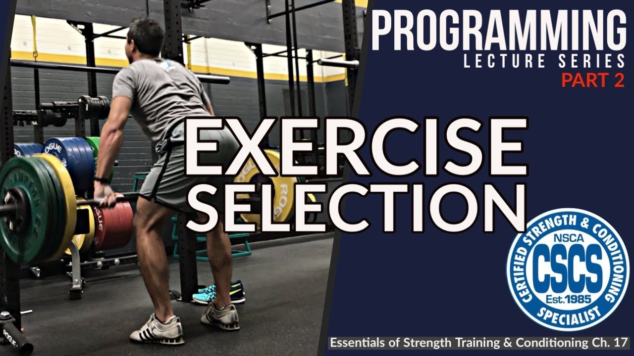 Programming for Resistance Training | Exercise Selection | CSCS Chapter 17